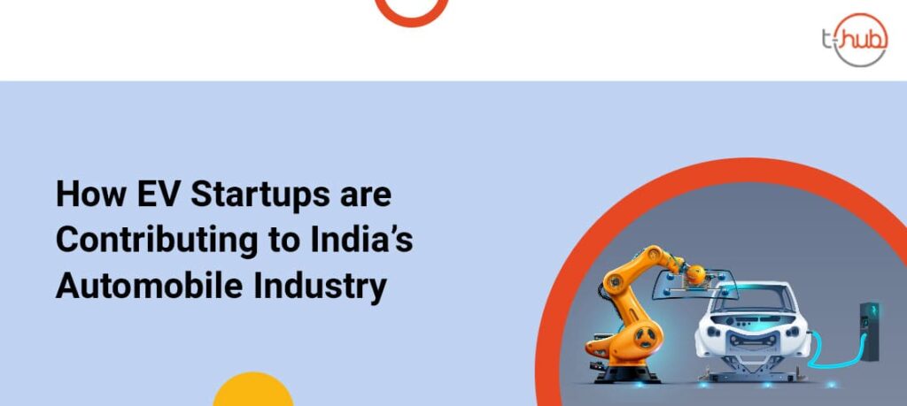 How EV Startups are Transforming India's Automobile Industry - T-Hub
