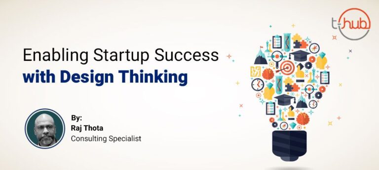 Enabling Startup Success with Design Thinking - T-Hub