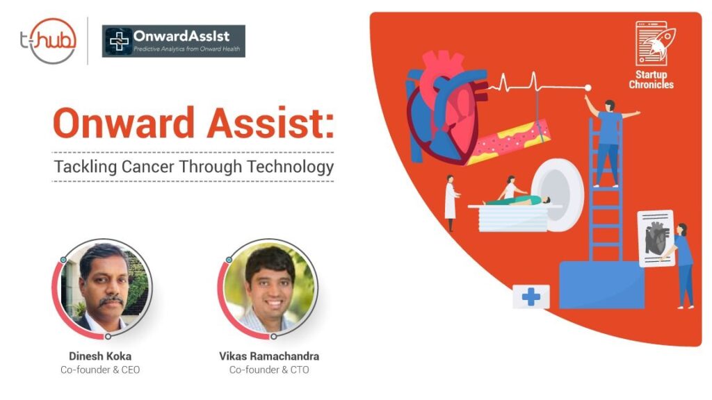 Startup Chronicles: Onward Assist – Tackling Cancer Through Technology - T-Hub