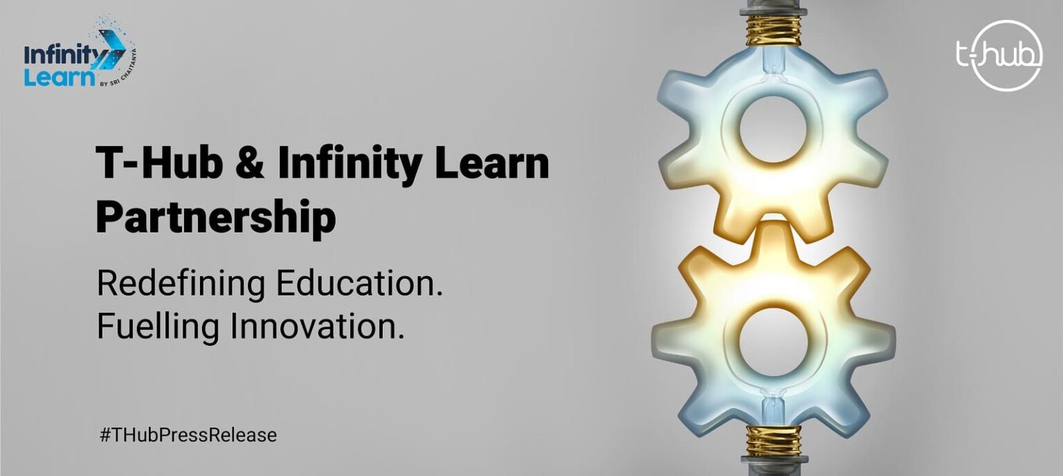 T-Hub and Infinity Learn Unite to Redefine the Education and Fuel ...